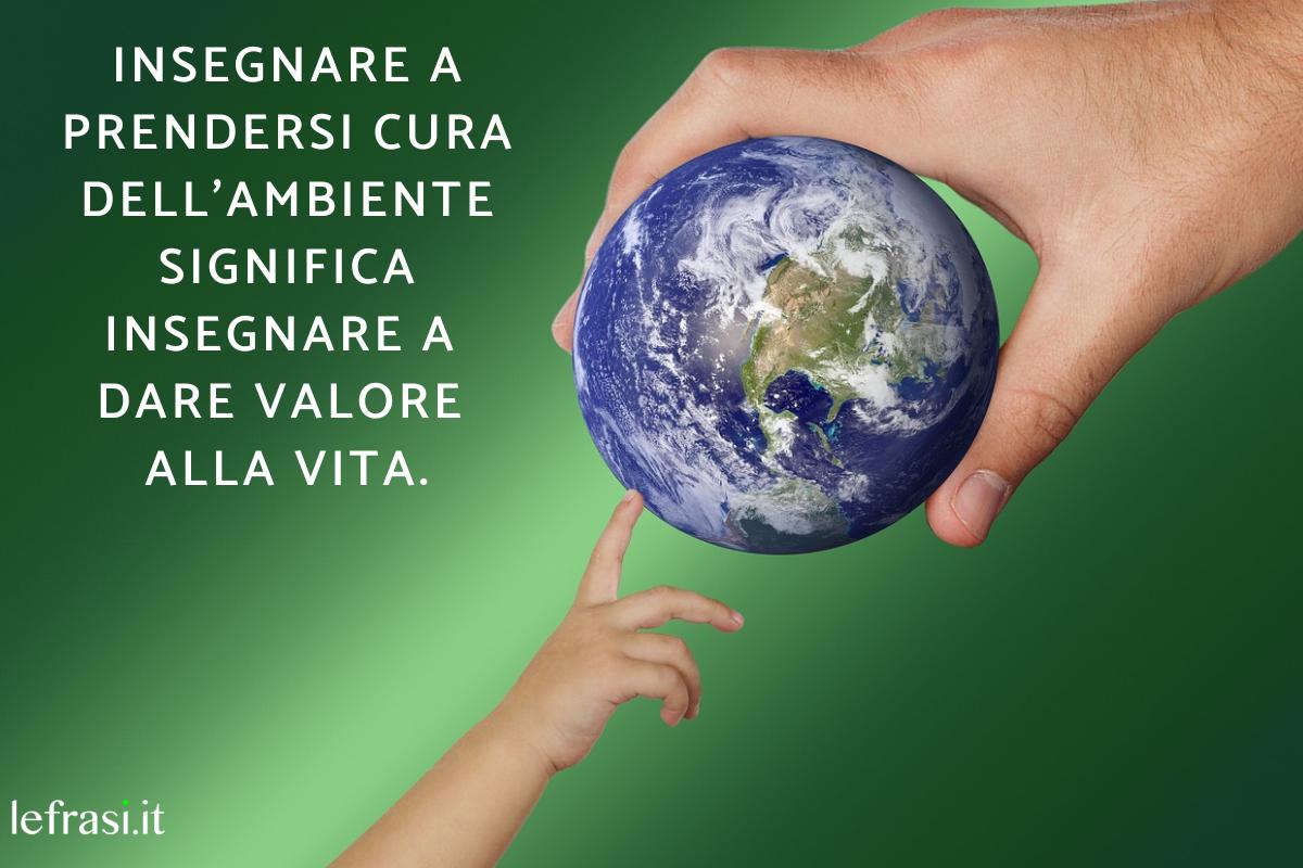 +60 FRASI sull'AMBIENTE Per sensibilizzare i bambini e i grandi al ...