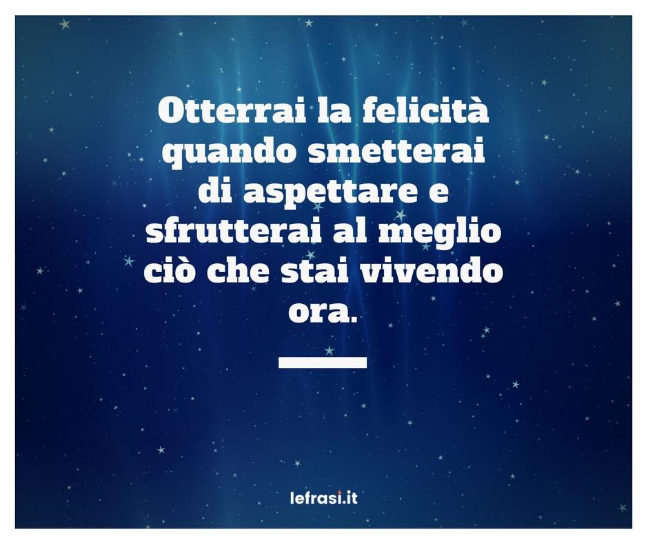 130 Frasi sulla Felicità: Aforismi e citazioni (con FOTO)